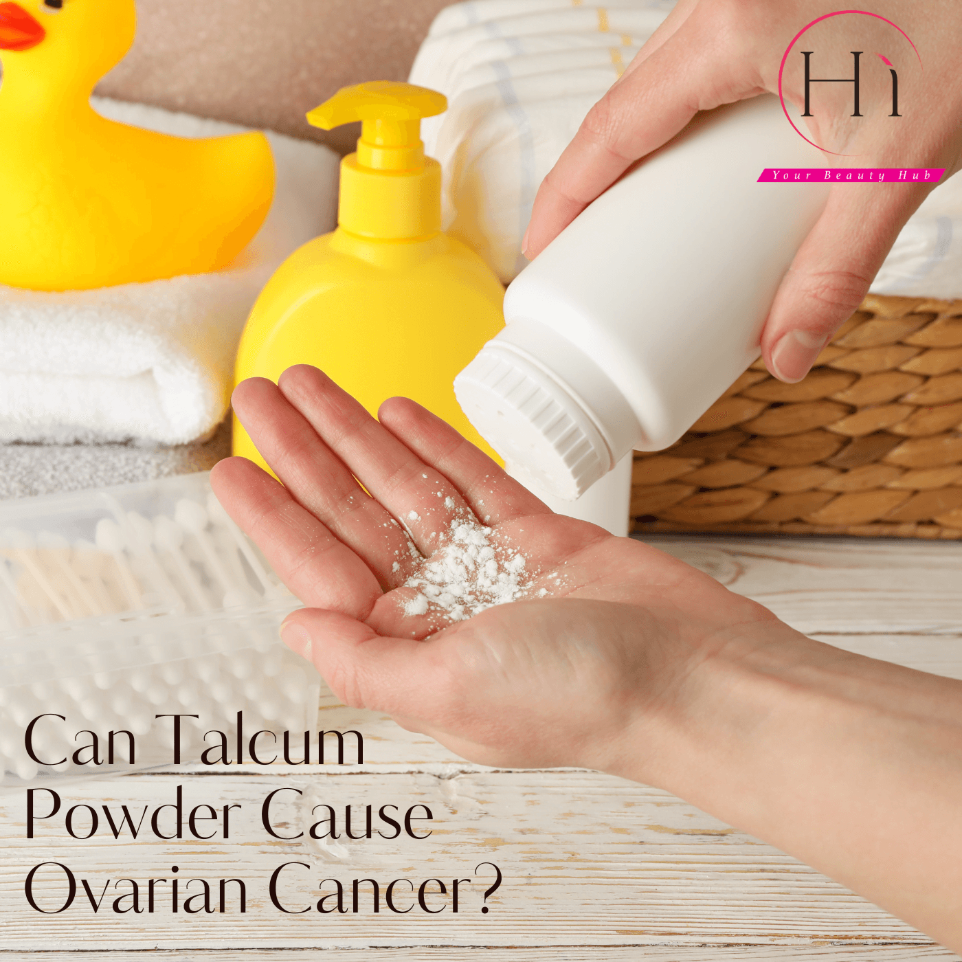 Potential Harmful Effects of Talcum Powder on Our Body - HiShop