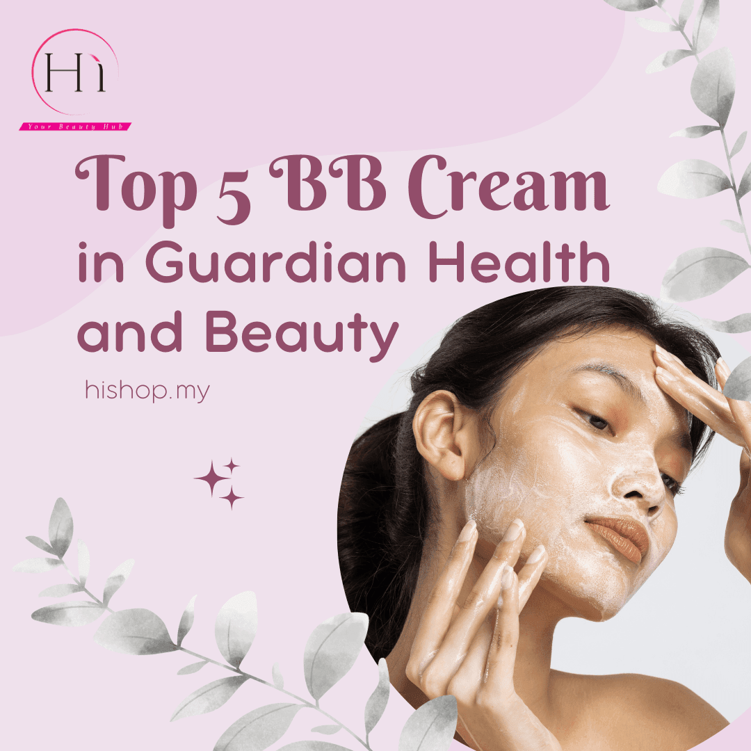 Top 5 BB Creams from Guardian Health & Beauty - HiShop